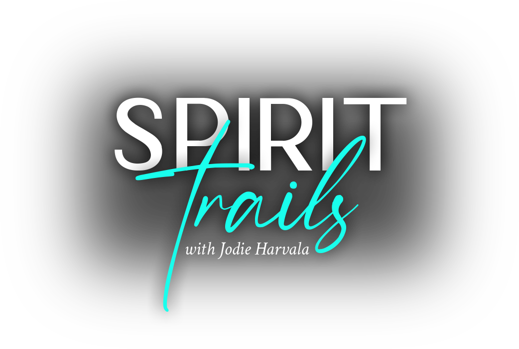 Spirit Trails • Psychic Medium Jodie Harvala